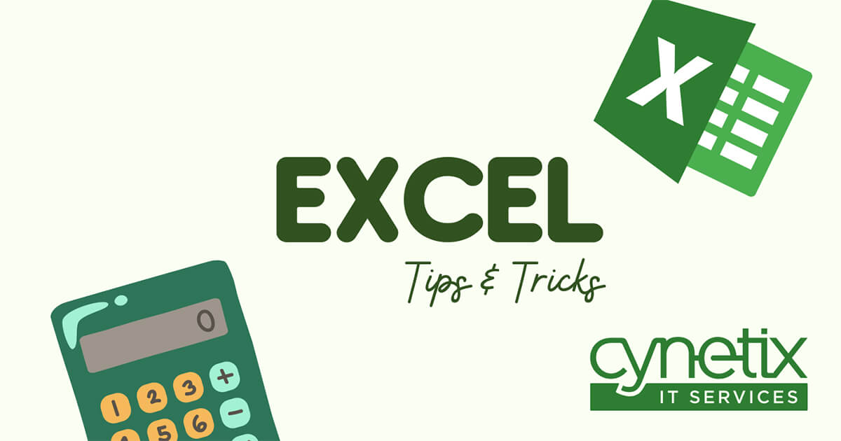 Cynetix IT Services - Excel Tips and Tricks - 9 To Get You Started